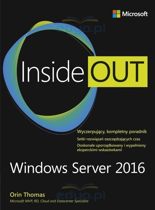 Windows Server 2016 Inside Out Orin Thomas - 7133410760 - oficjalne ... Windows Server 2016 Inside Out Orin Thomas - 7133410760 - oficjalne ...